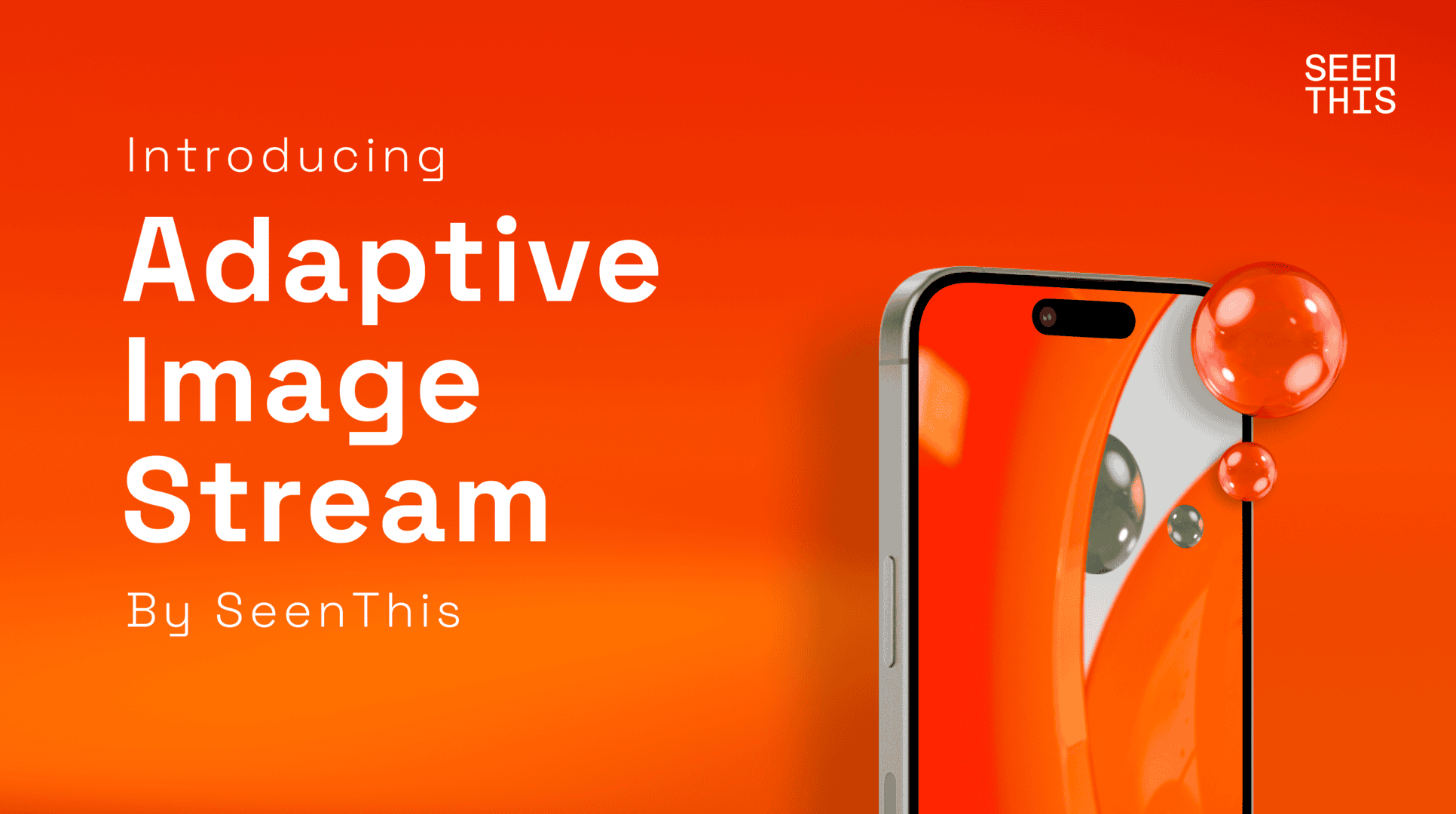 Introducing Adaptive Image Stream Introducing Adaptive Image Stream